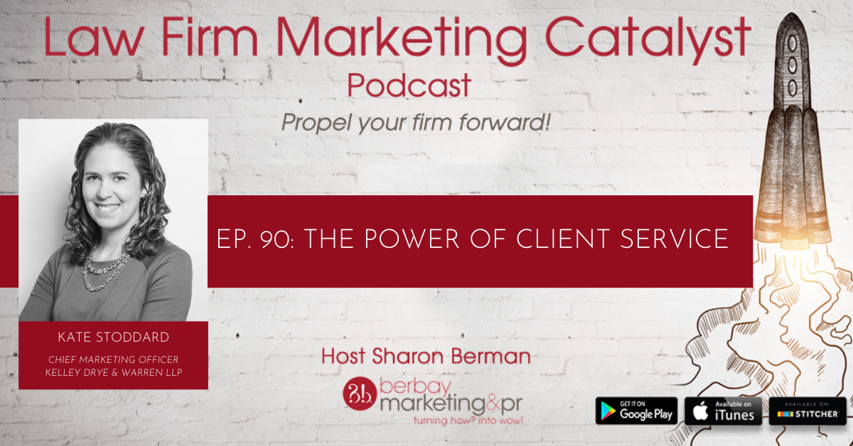 Podcast: The Power of Client Service with Kate Stoddard, Chief ...